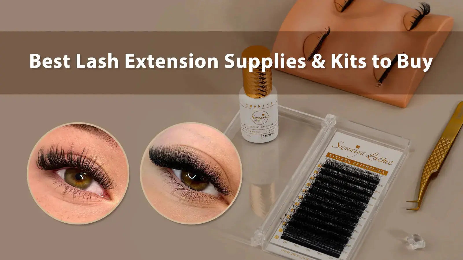 Best Lash Extension Supplies & Kits 2026 | Swaniyalashes