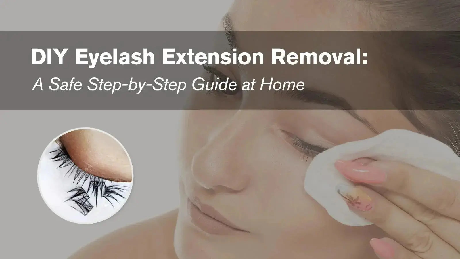 DIY Eyelash Extension Removal: Safe Step-by-Step Guide at Home ...