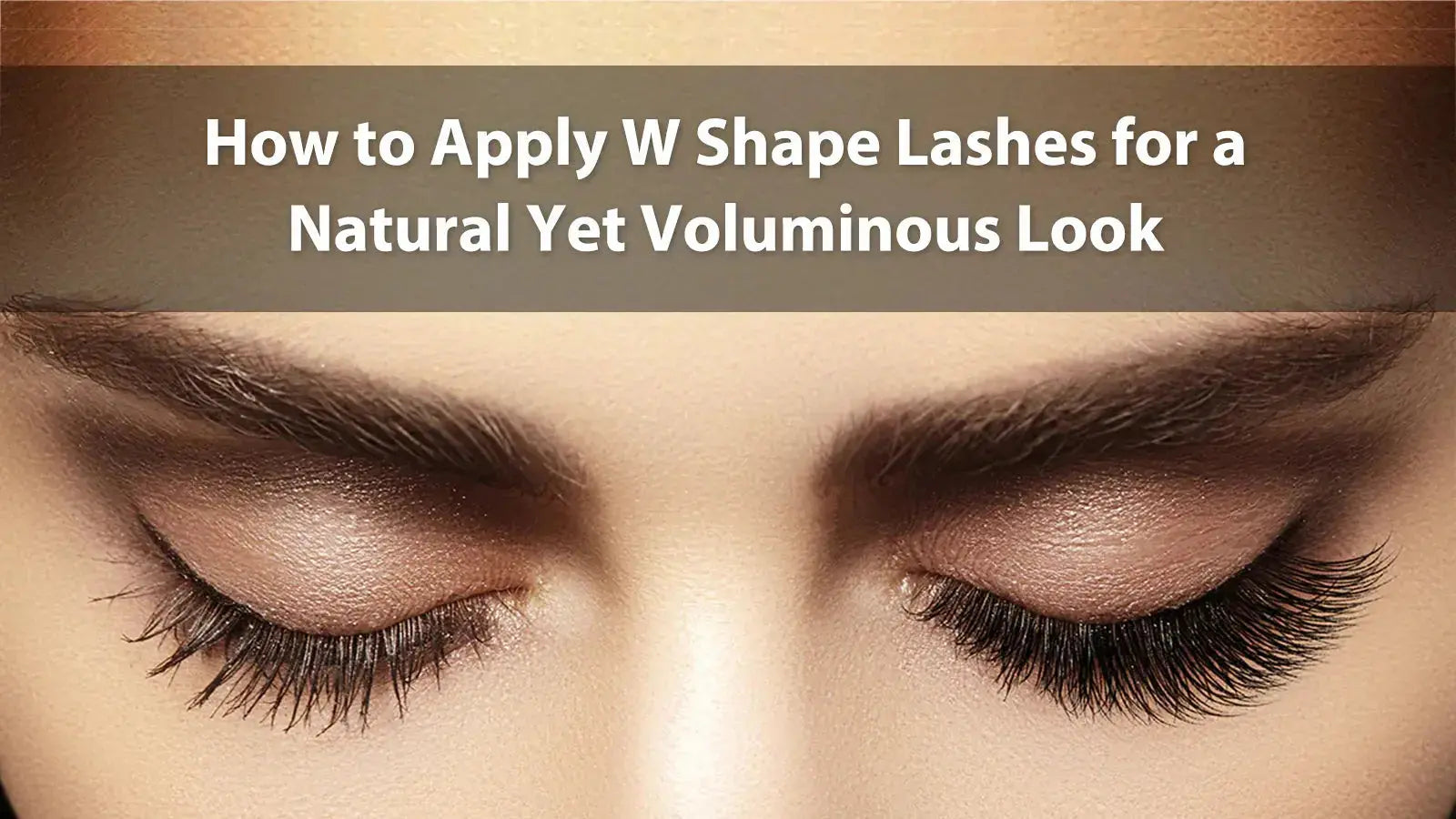 How to Apply W Shape Lashes for Natural Volume | Swaniya Guide ...