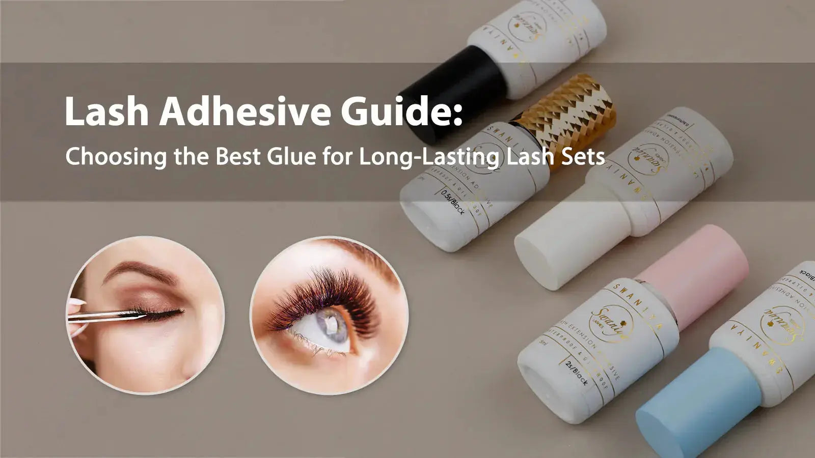 Lash Adhesive Guide: How to Choose the Best Eyelash Extension Glue ...