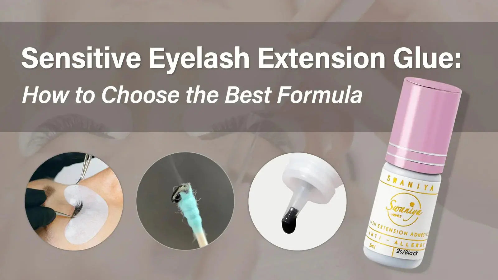 Sensitive Eyelash Extension Glue: How to Choose the Best Formula ...