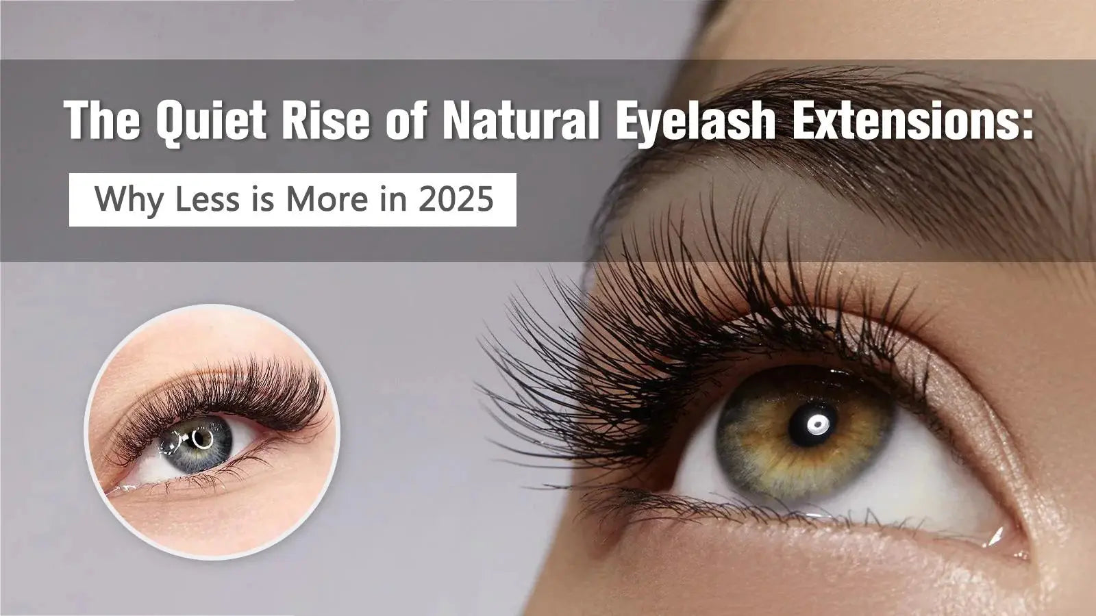 Natural eyelash extensions have emerged as the standout trend of 2025 ...