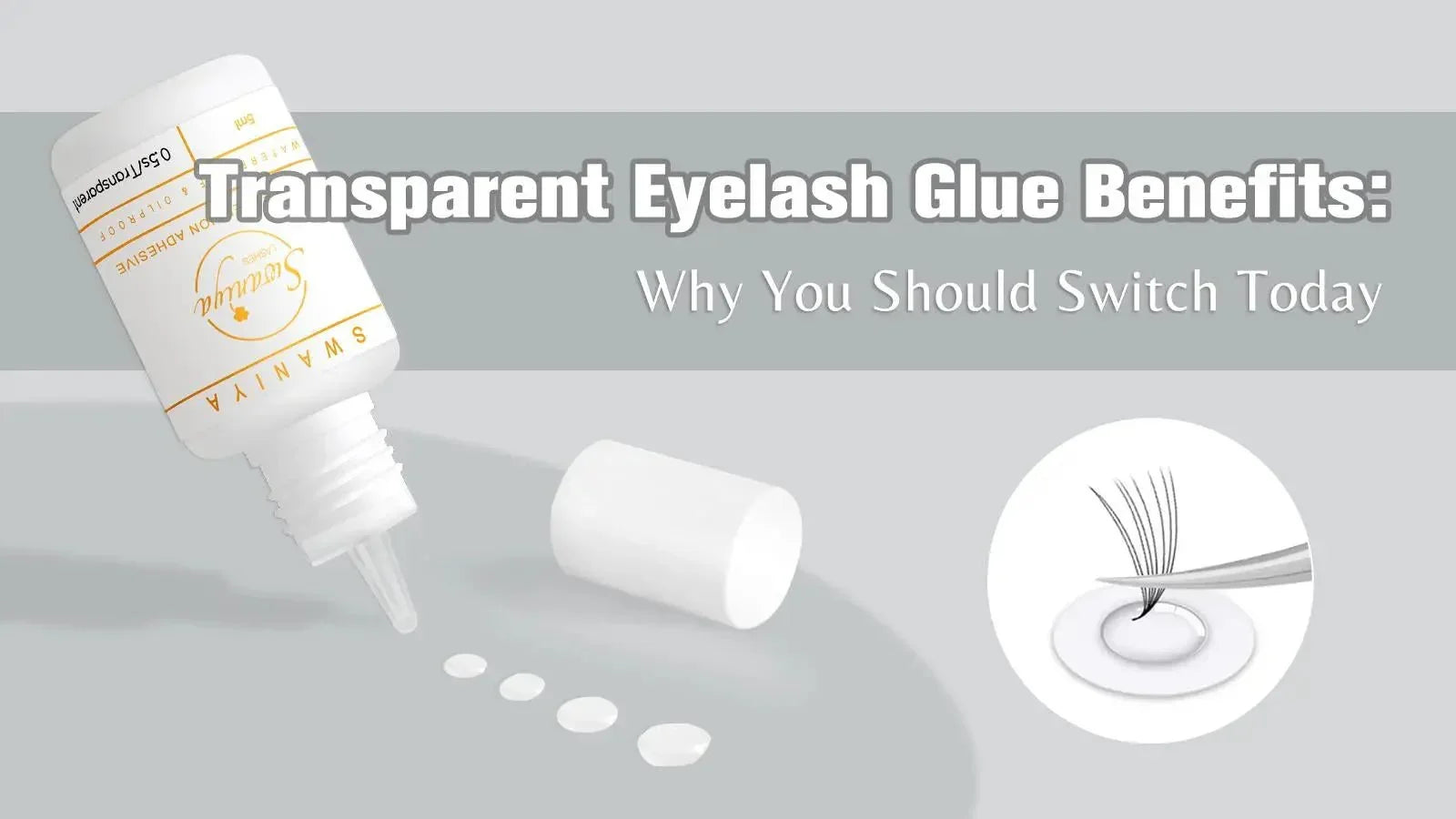 Transparent Eyelash Glue Benefits: Why You Should Switch Today ...